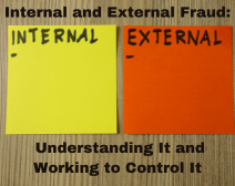 Internal and External Fraud: Understanding It and Working to Control It