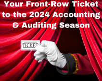 2024 Your Front-Row Ticket to the 2024 Accounting & Auditing Season
